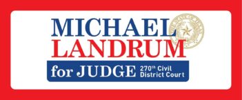 Judge Michael Landrum Campaign – 164th Civil District Court